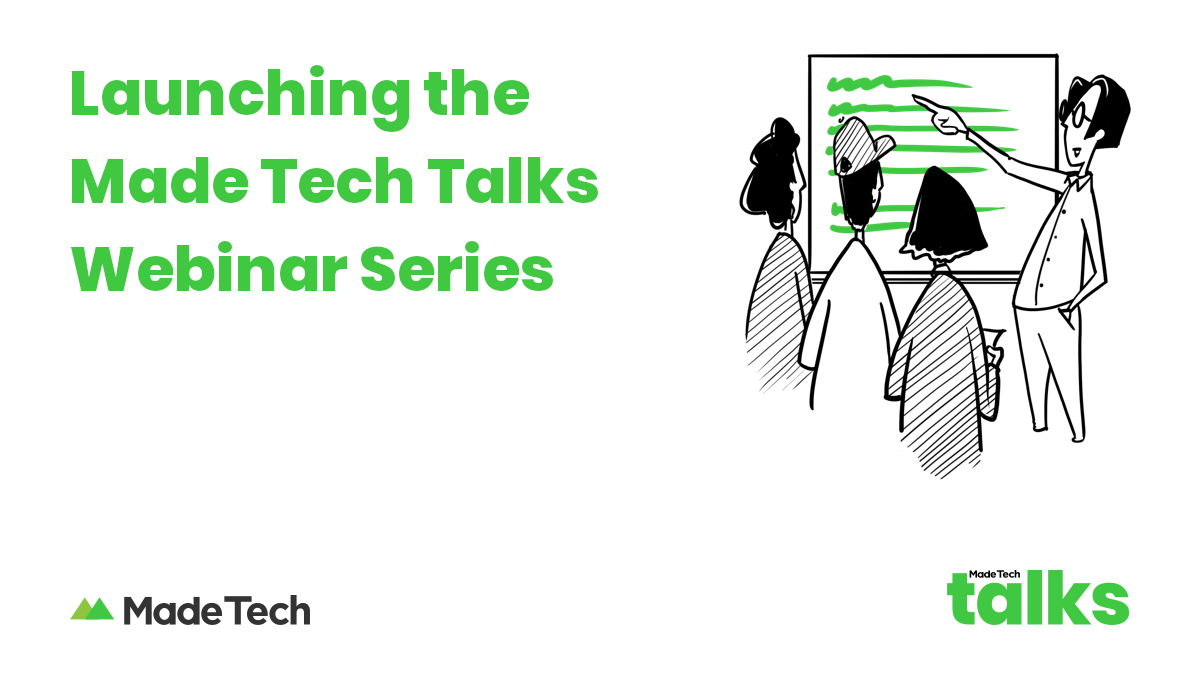 Launching the Made Tech Talks webinar series - Made Tech