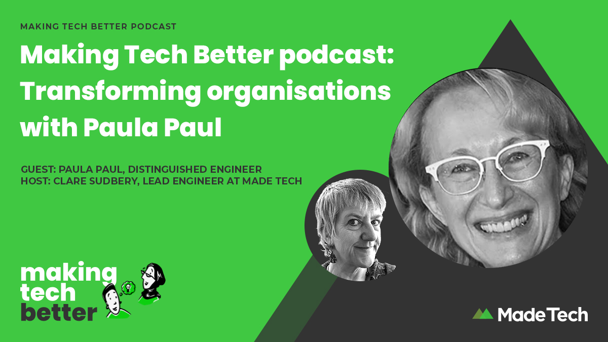 Transforming organisations with Paula Paul | Made Tech