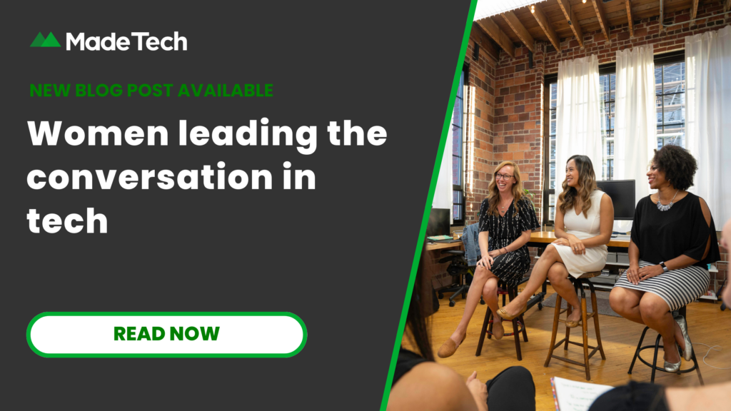 Women leading the conversation in tech - Made Tech